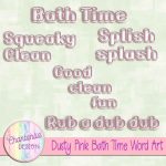 Free Dusty Pink Bath Time Word Art for Scrapbooking