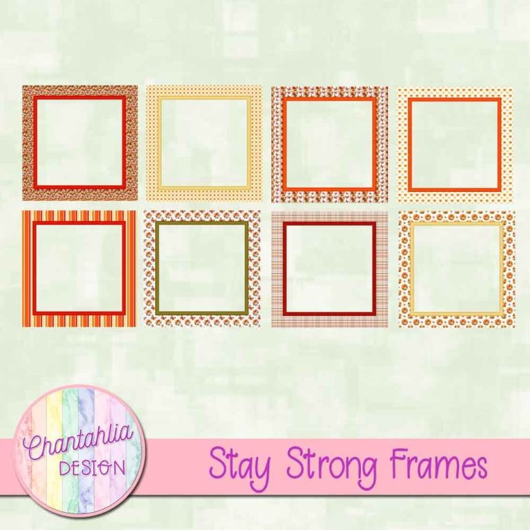 Stay Strong Frames - Chantahlia Design
